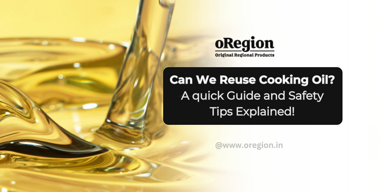 Can We Reuse Cooking Oil? Safety Tips Inside! – oRegion