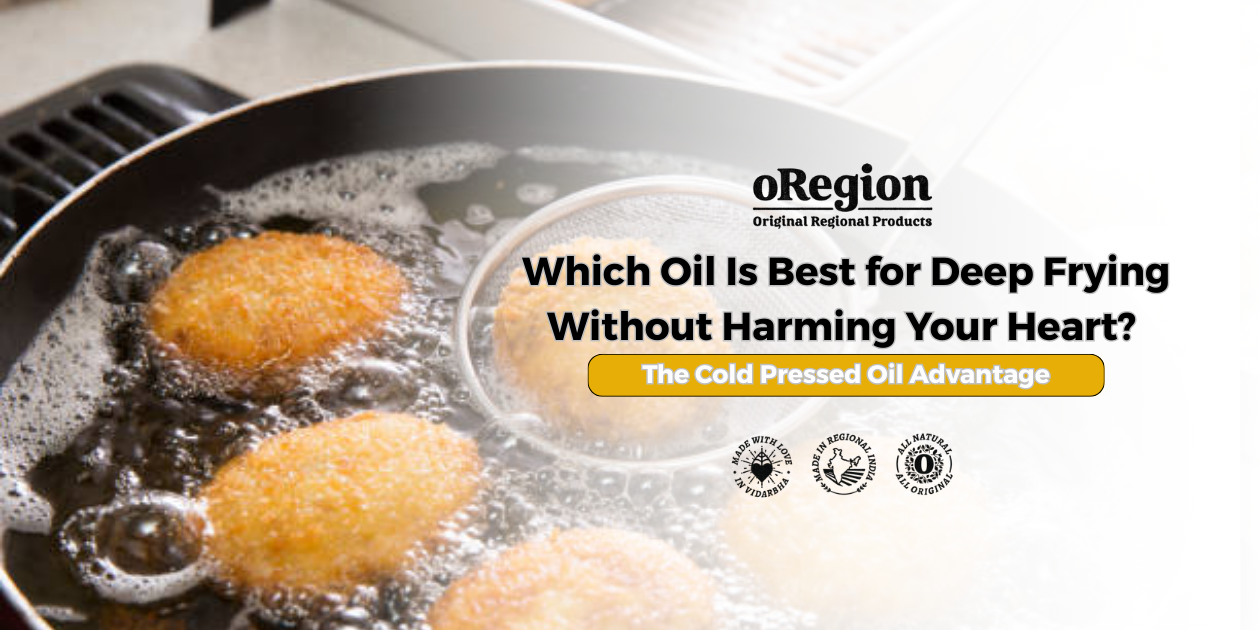 Heart-Healthy Oil for Deep Frying | Cold pressed Oil – oRegion